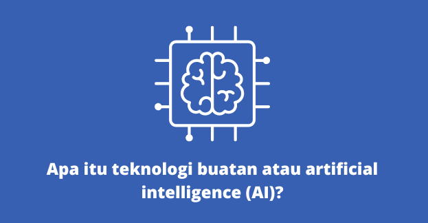 Apa itu teknologi kecerdasan buatan atau artificial intelligence (AI ...